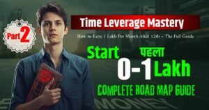 Start At 0 – Earn 1 Lakh Monthly: The Ultimate Guide From Scratch